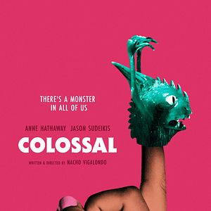 Colossal : Photos et affiches - AlloCiné