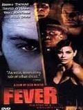 Fever - Film 1998 - AlloCiné